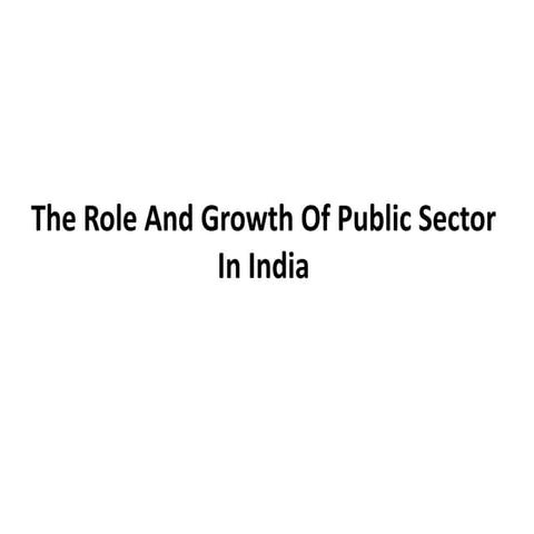 Role & growth of public sector in india | PPTX
