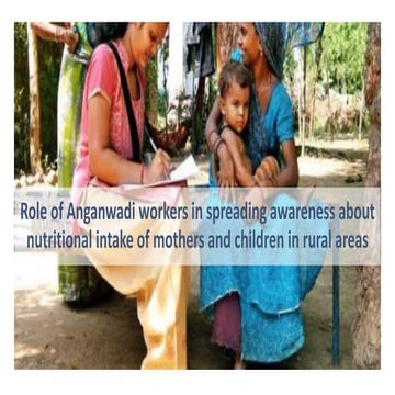 Role of Anganwadi workers in spreading awareness.pptx