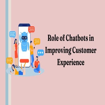 Role of Chatbots in Improving Customer Experience | PDF