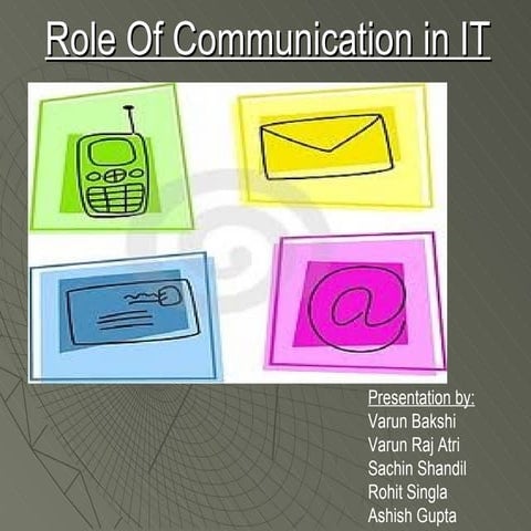 Role of communication in it | PPT