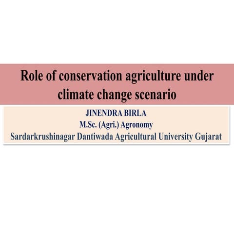 Role of conservation agriculture under climate change scenario | PPTX