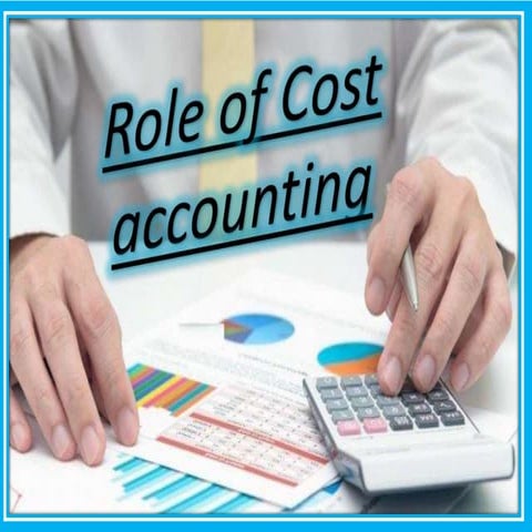 Role of Cost Accounting | PPTX