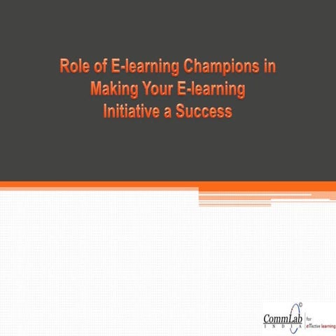 Role of E-learning Champions in Making Your E-learning Initiative a ...