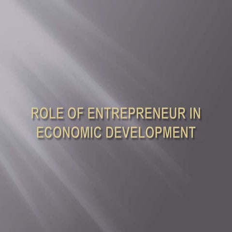 Role of entrepreneur in economic development | PPTX