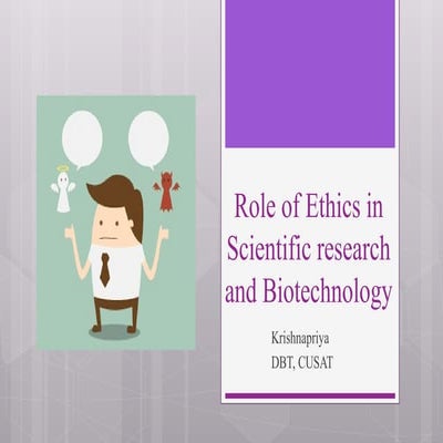 Role of Ethics in Scientific Research and Biotechnology.pptx