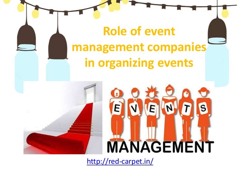Role Of Event Management Companies In Organizing Events Role Of Event Management Companies In Organizing Events