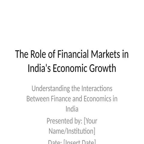 Role_of_Financial_Markets_in_India_Economic_Growth.pptx