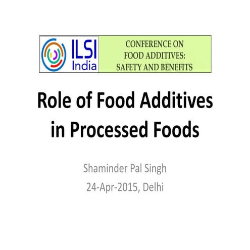 Role of Food Additives in Processed Food, Dr. Shaminder Pal Singh, VP ...