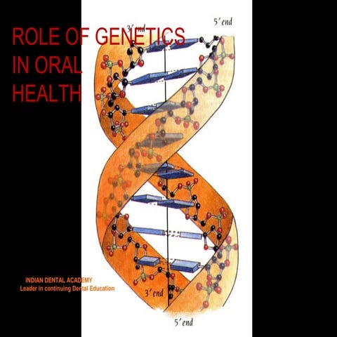 Role of genetics in oral health / dental implant courses by Indian ...