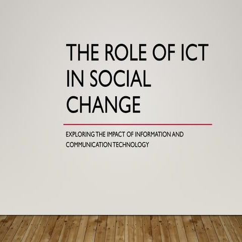 The Role of ICT in Driving Social Change and Digital Evolution | PPTX