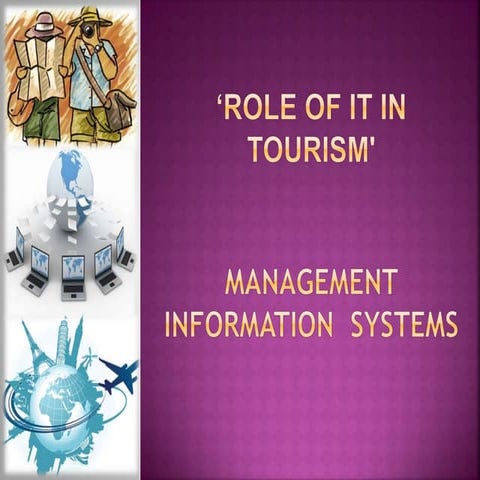 Role of IT in Tourism - Management Information Systems | PPTX