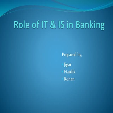 Role of IT and IS in Banking | PPTX