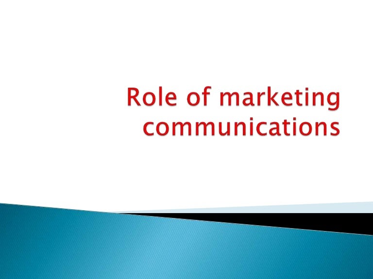 Role Of Marketing Communications role-of-marketing-communications