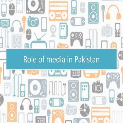 Role of media in Pakistan | PPTX