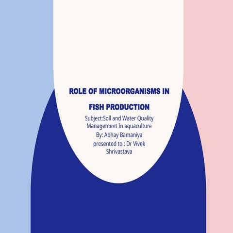 Role of microorganisms in fish production | PPTX