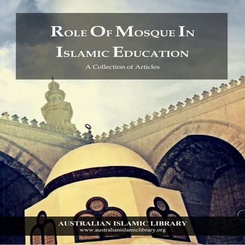 ROLE OF MOSQUE IN ISLAMIC EDUCATION || Australian Islamic Library ...