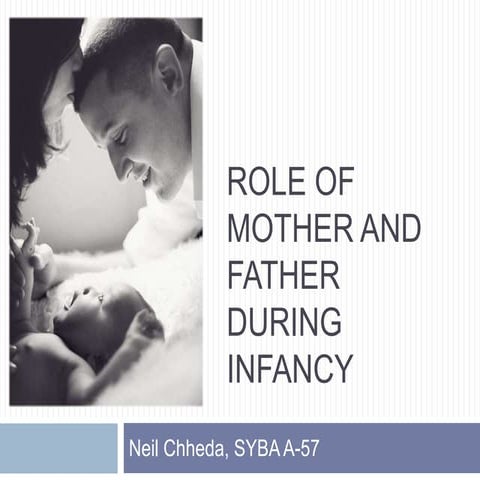 Role of mother and father during infancy | PPTX