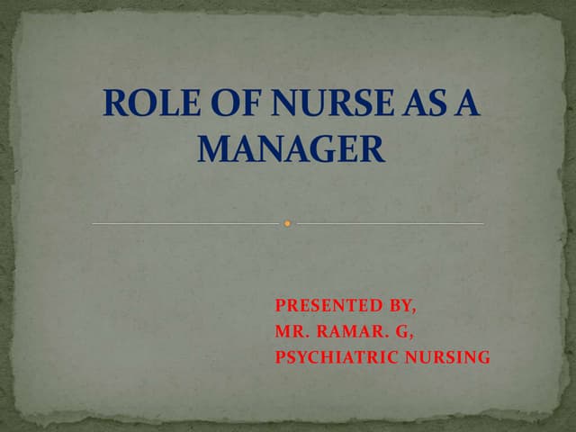 Role of nurse manager | PPTX