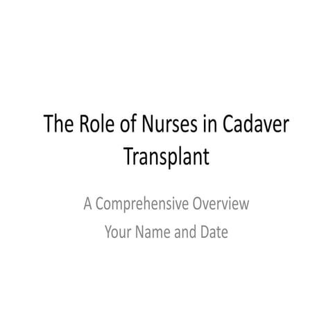 Role_of_Nurses_in_Cadaver_Transplant.pptx