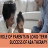 Role of Parents in Long-term Success of ABA Therapy Treatment | PDF ...