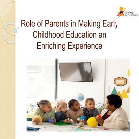 Role of Parents in Making Early Childhood Education an Enriching ...
