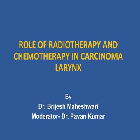 ROLE OF RADIOTHERAPY AND CHEMOTHERAPY IN CARCINOMA LARYNX1 (1).pptx