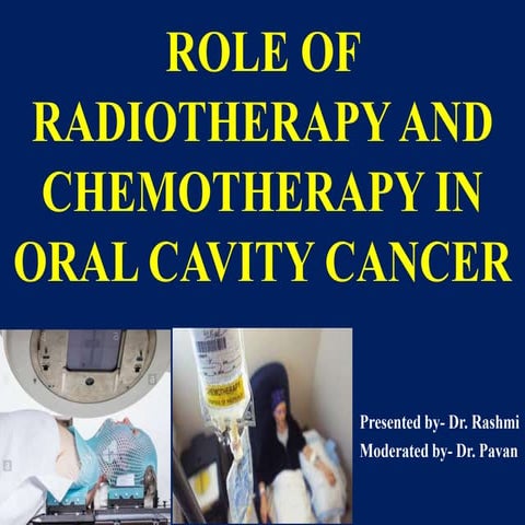 Role of radiotherapy and chemotherapy in oral cavity cancer | PPTX