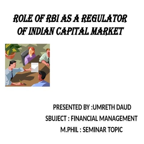ROLE OF RBI AS A REGULATOR OF INDIAN.pptx