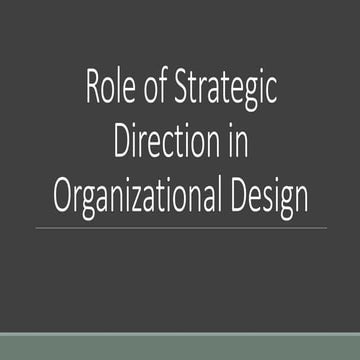 Role of strategic direction in organizational design | PPTX