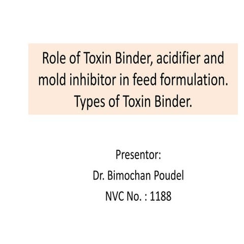 Role of toxin binder, acidifier and mold inhibitor in feed formulation ...
