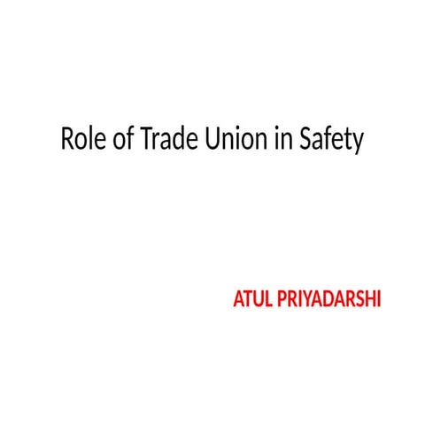 Role of Trade Union in Safety department | PPTX