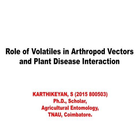Role of volatiles in arthropod vectors and plant disease interaction | PPTX