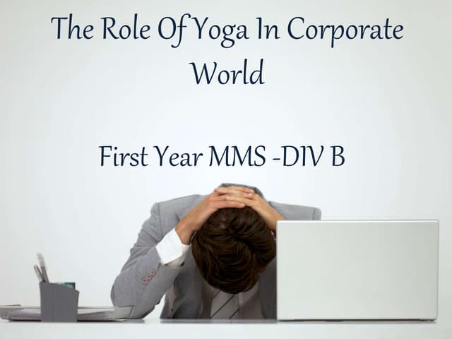 Yoga and it's benefits to corporate world | PPTX