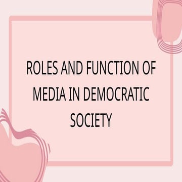 ROLES-AND-FUNCTION-OF-MEDIA-IN-DEMOCRATIC-SOCIET.pptx