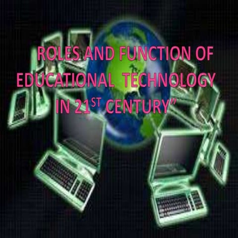 Roles and functions of technology in the 21st century education