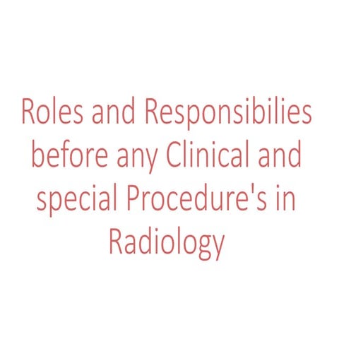 Roles and responsibility of Radiology professional | PPTX