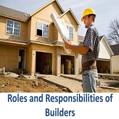 Roles and Responsibilities of Builders | PPT