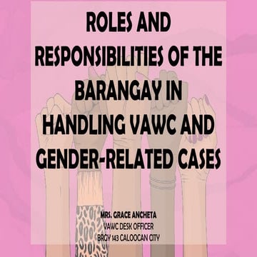 ROLES AND RESPONSIBILITIES OF THE BARANGAY IN HANDLING VAWC CASES.pptx