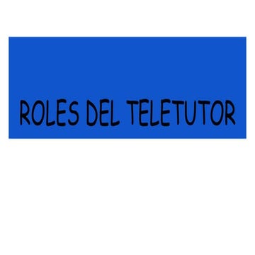 ROLES DEL TELETUTOR. TUTOR ACTIVO PROACTIVO Y REACTIVO | PPTX