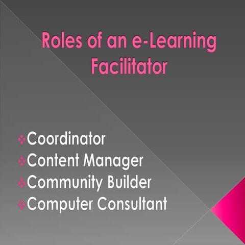 Roles of an e learning facilitator pp | PPTX