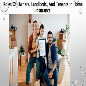 Roles of owners, landlords, and tenants in home insurance.pptx
