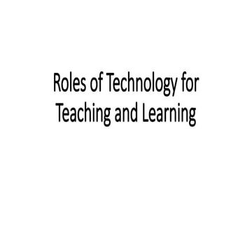 Roles of Technology for Teaching and Learning.pptx