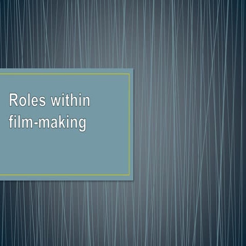 Roles within film making | PPTX