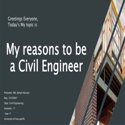 My Reasons to Be a Civil Engineer | PPT