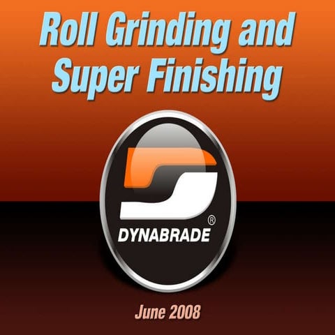 Roll Grinding Super Finishing Dynabrade | PPT
