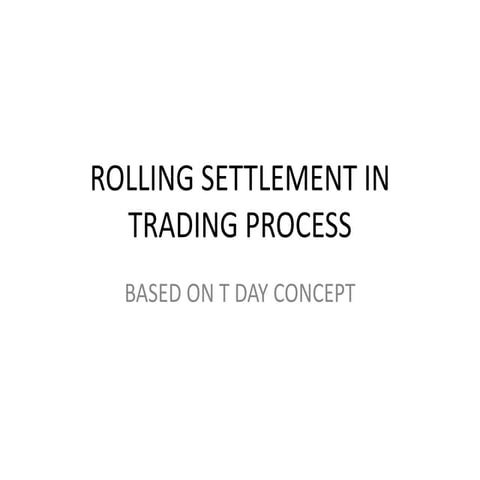 Rolling settlement in trading process | PPTX