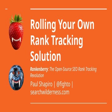 Rolling Your Own Rank Tracking Solution (Tech SEO Connect 2024) | PPTX ...