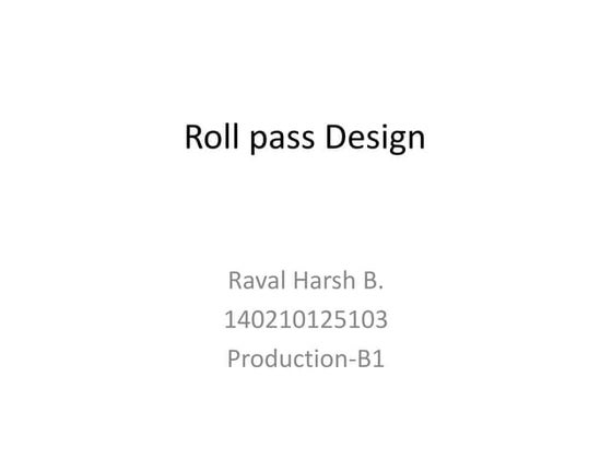 Roll pass design in continuous bar mills | PPT