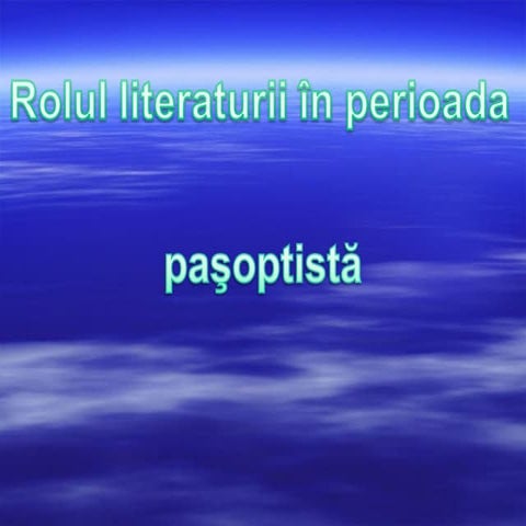 Rolul literaturii in perioada Pasoptista | DOC