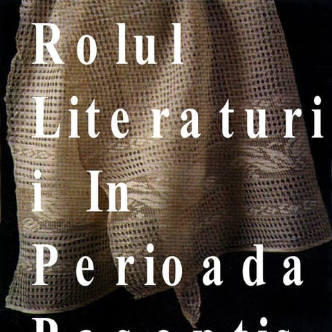 Rolul Literaturii In Perioada Pasoptista | PPT